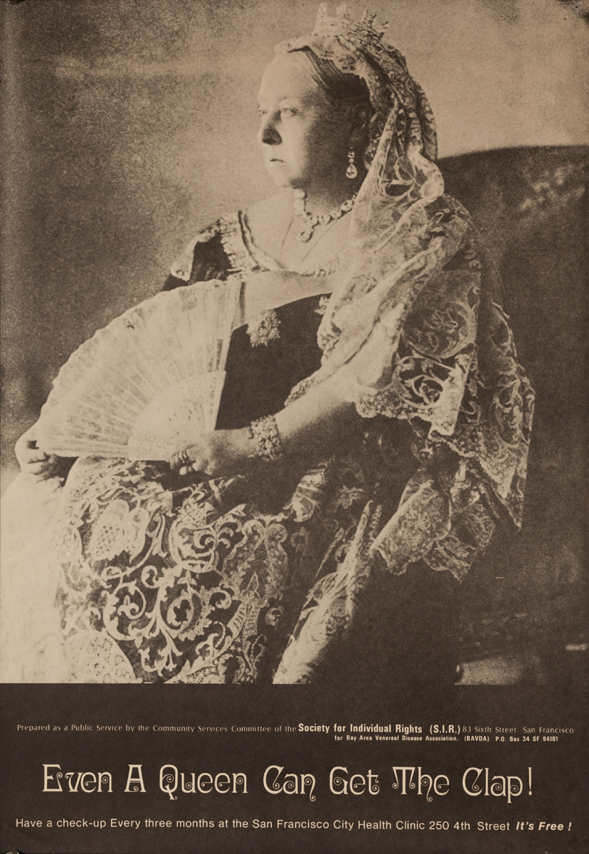 Even A Queen Can Get The Clap, Original California Venereal Disease ...
