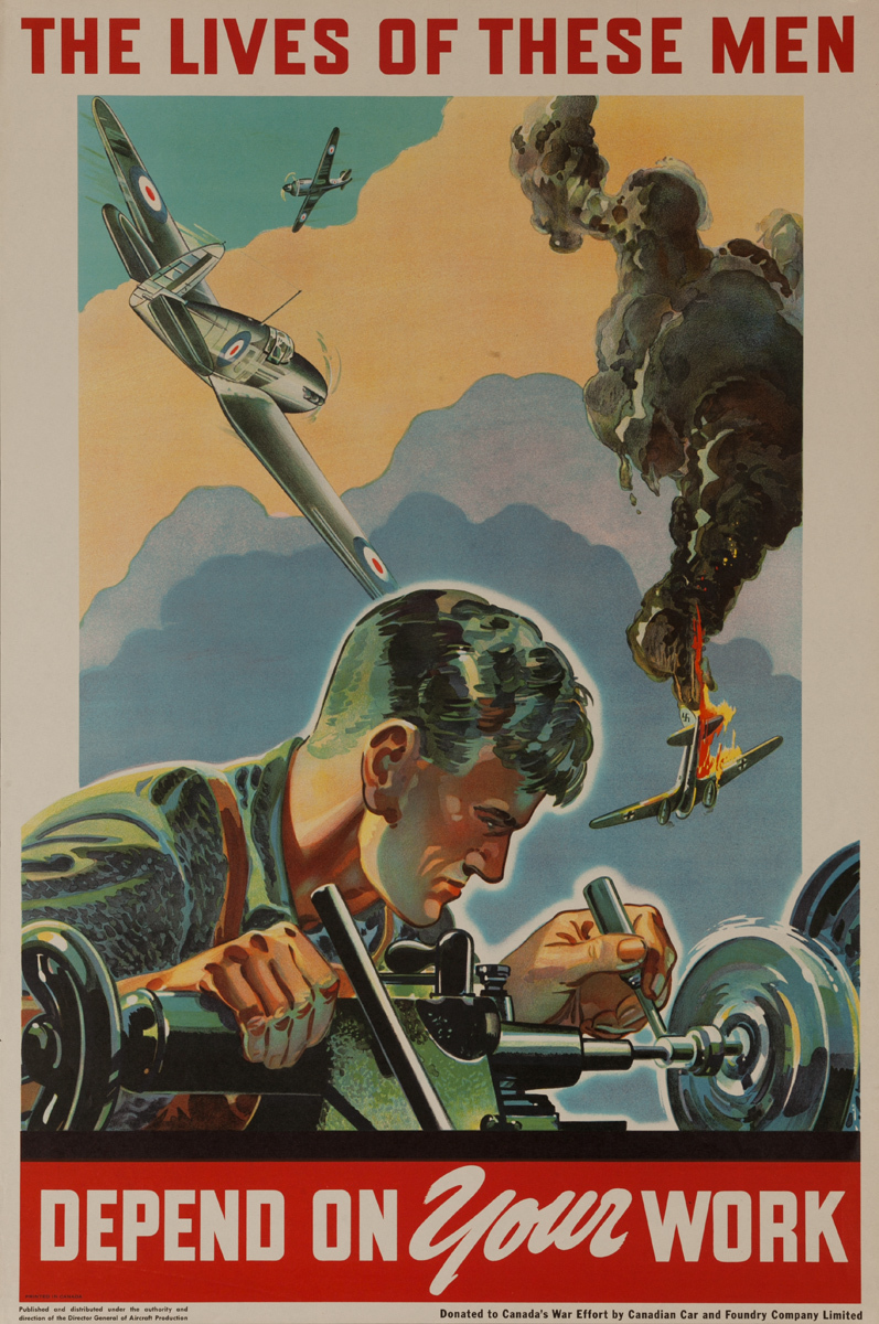 The Lives of These Men Depend on Your Work, Original Canadian WWII ...