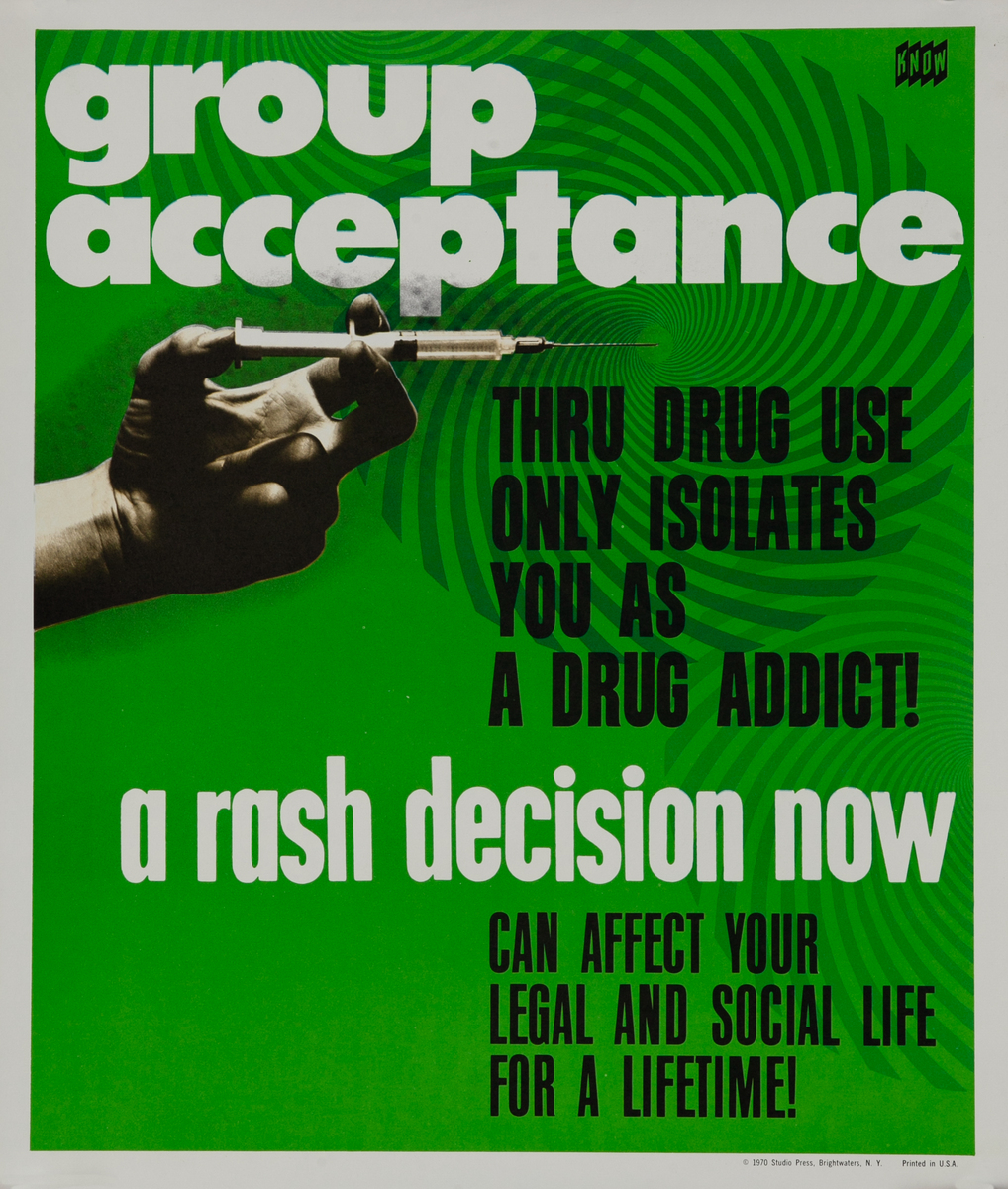 KNOW Group Acceptance thru drug use only isolates you as a drug addict ...
